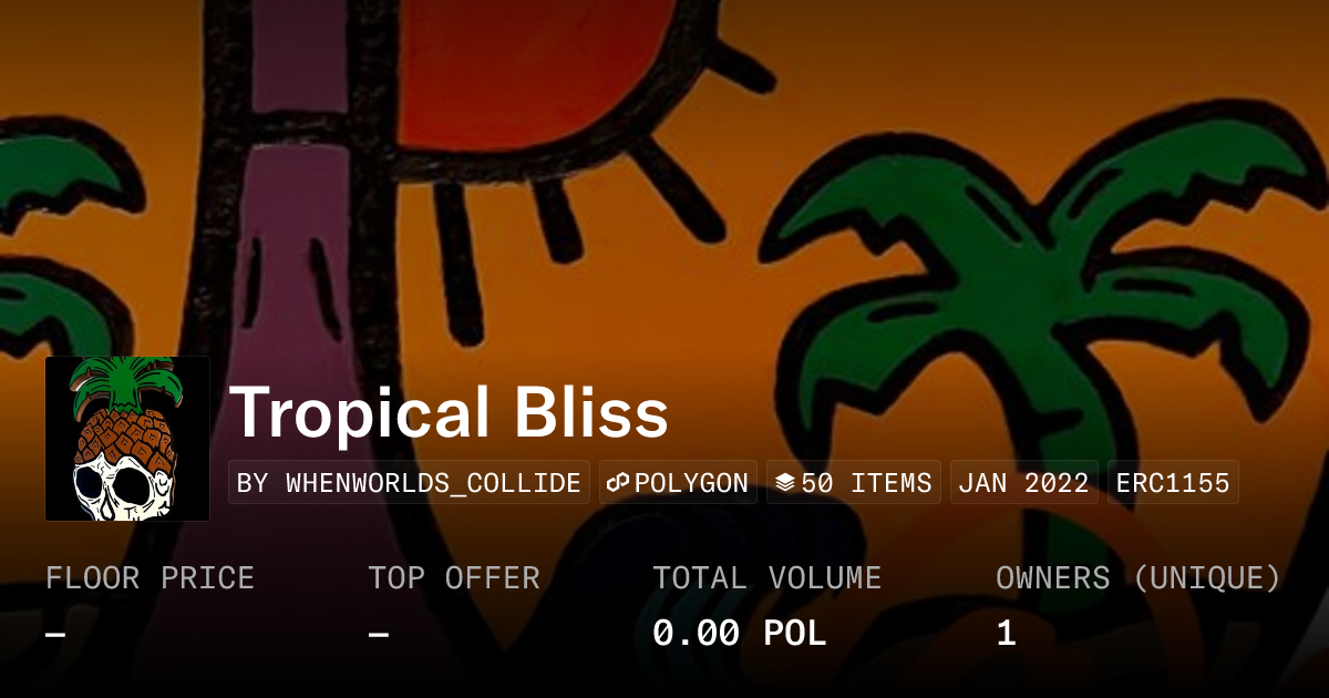 Tropical Bliss - Collection | OpenSea