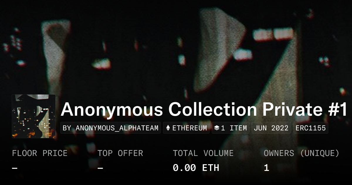 Anonymous Collection Private #1 - Collection | OpenSea