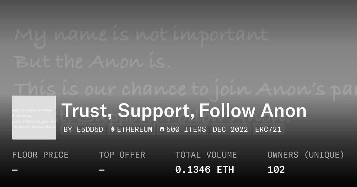 Trust, Support, Follow Anon - Collection | OpenSea
