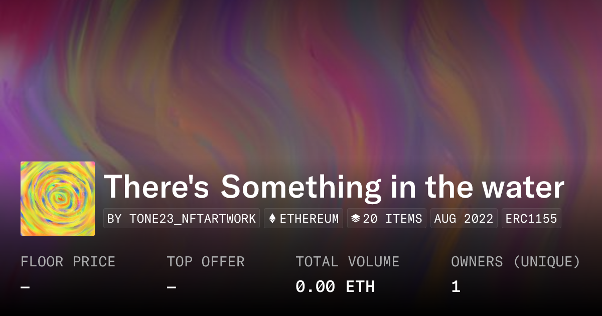 There's Something in the water - Collection | OpenSea