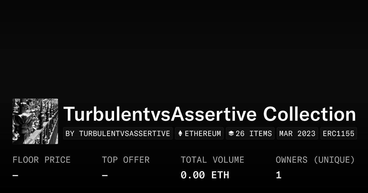 TurbulentvsAssertive Collection - Collection | OpenSea