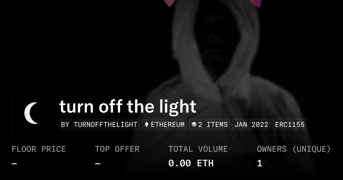turn off the light - Collection | OpenSea
