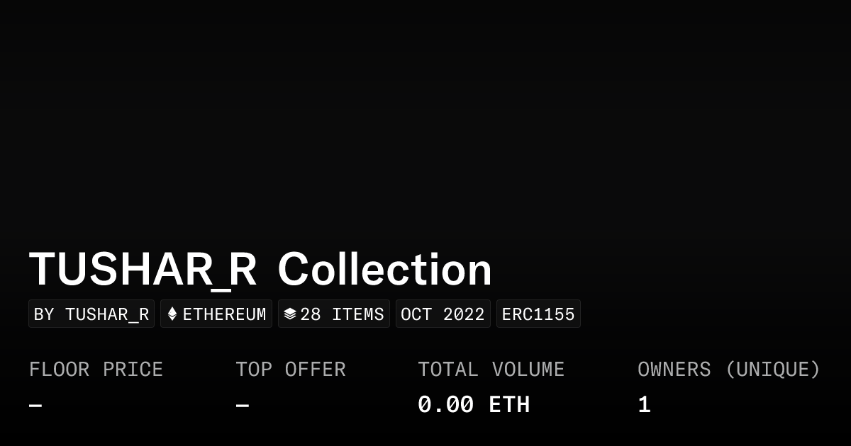 TUSHAR_R Collection - Collection | OpenSea