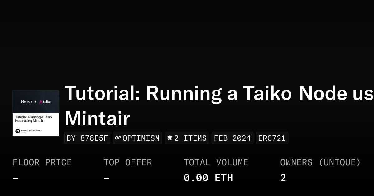 Tutorial: Running a Taiko Node using Mintair - Collection | OpenSea