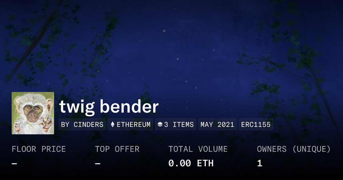 twig bender - Collection | OpenSea