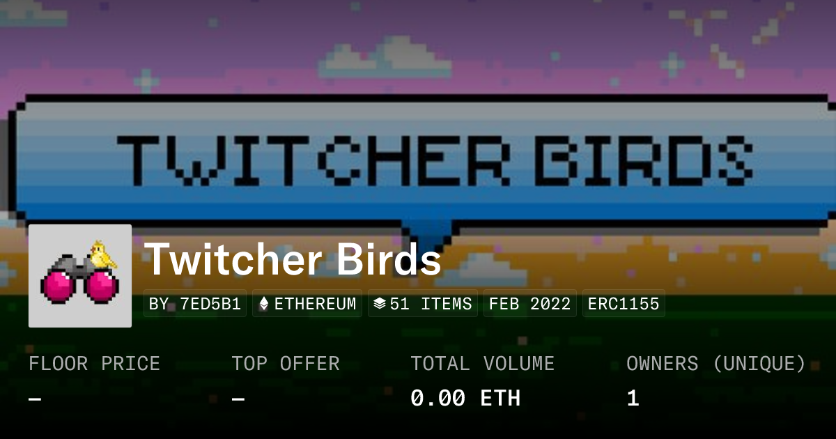 Twitcher Birds - Collection | OpenSea