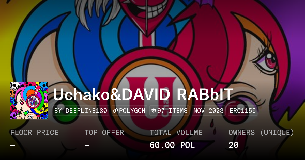 Uchako&DAVID RABbIT - Collection | OpenSea