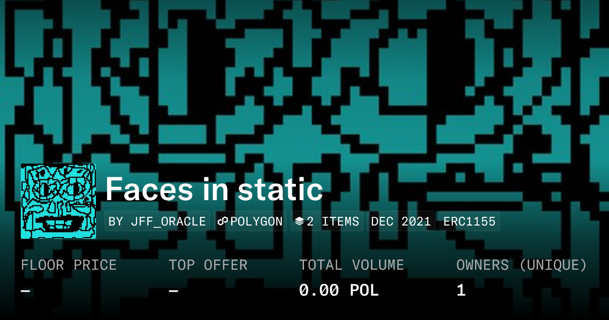 Faces in static - Collection | OpenSea