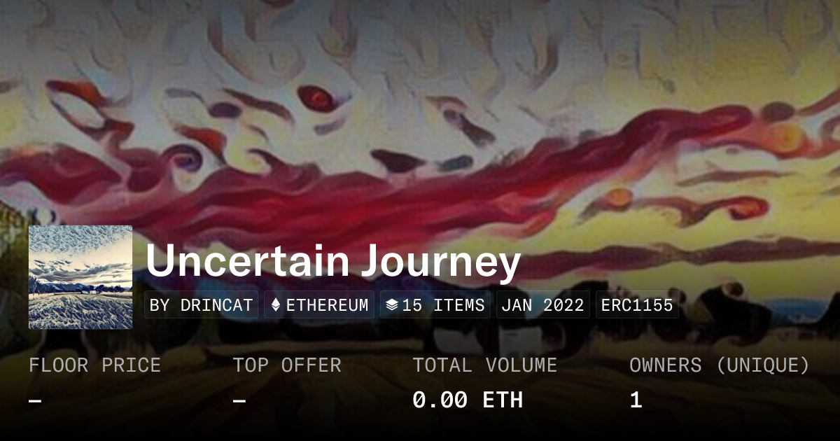 Uncertain Journey - Collection | OpenSea