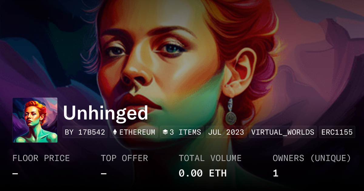 Unhinged - Collection | OpenSea