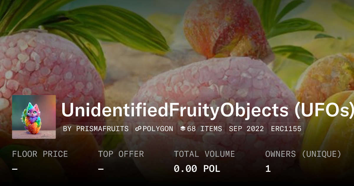 UnidentifiedFruityObjects (UFOs) - Collection | OpenSea