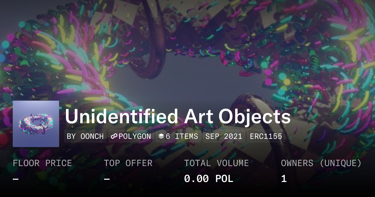 Unidentified Art Objects - Collection | OpenSea