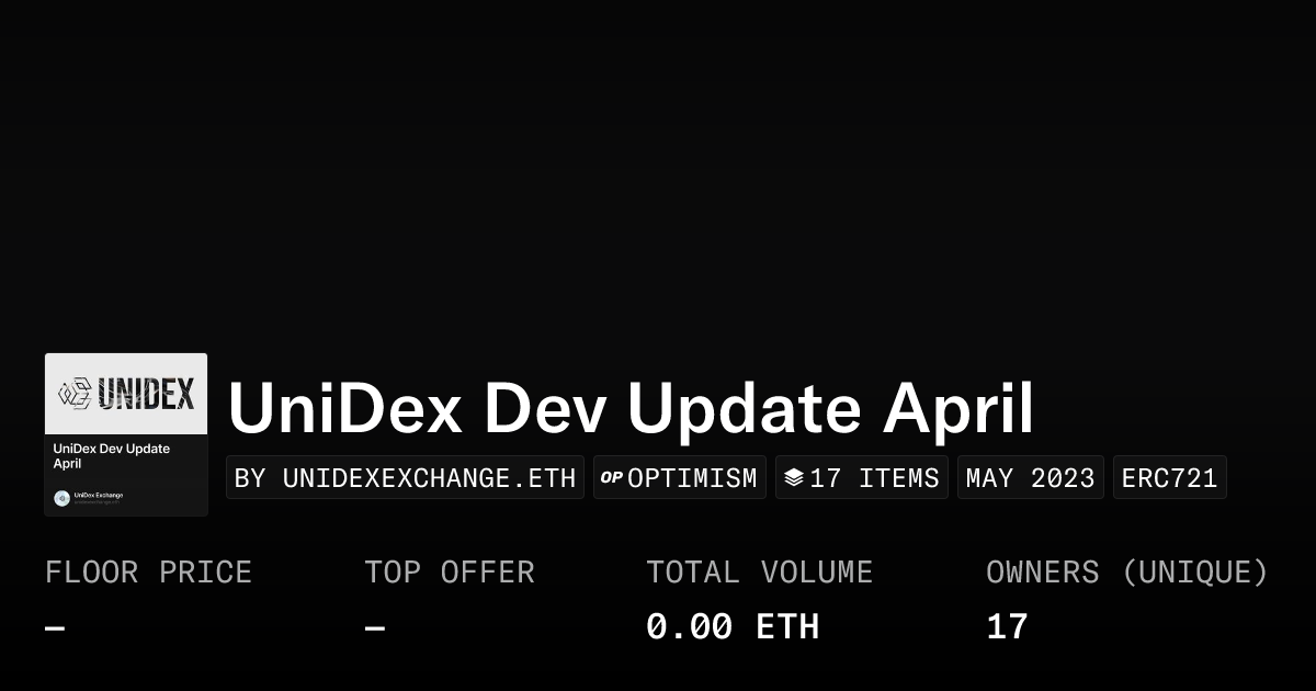 UniDex Dev Update April - Collection | OpenSea