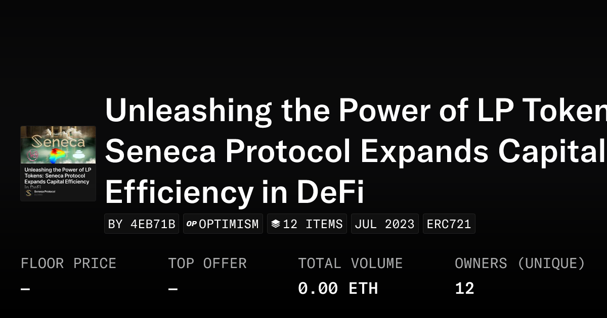 Unleashing the Power of LP Tokens: Seneca Protocol Expands Capital Efficiency in DeFi ...