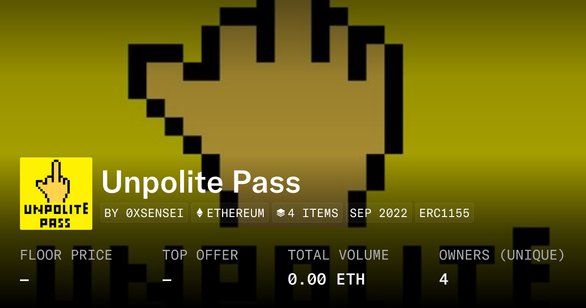 Unpolite Pass - Collection | OpenSea