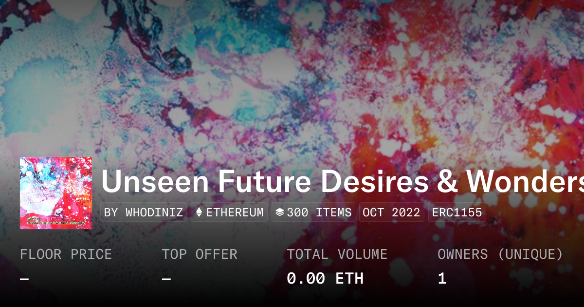 Unseen Future Desires & Wonders - Collection | OpenSea