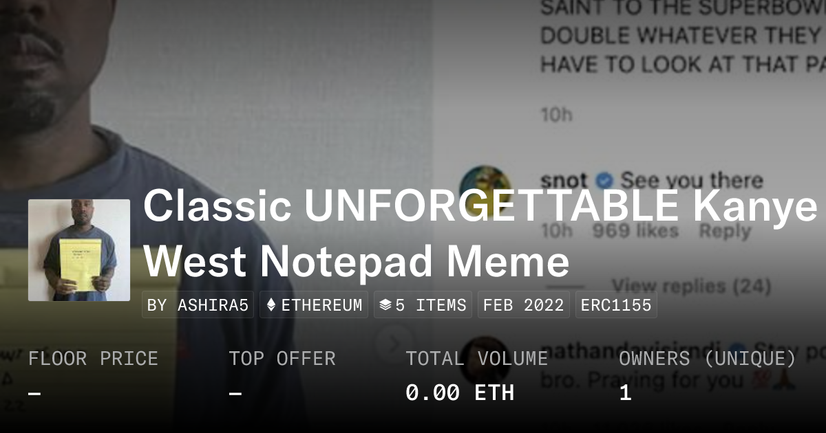 Classic UNFORGETTABLE Kanye West Notepad Meme - Collection | OpenSea