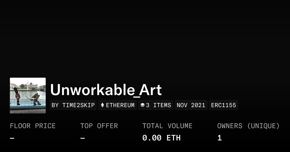 Unworkable_Art - Collection | OpenSea