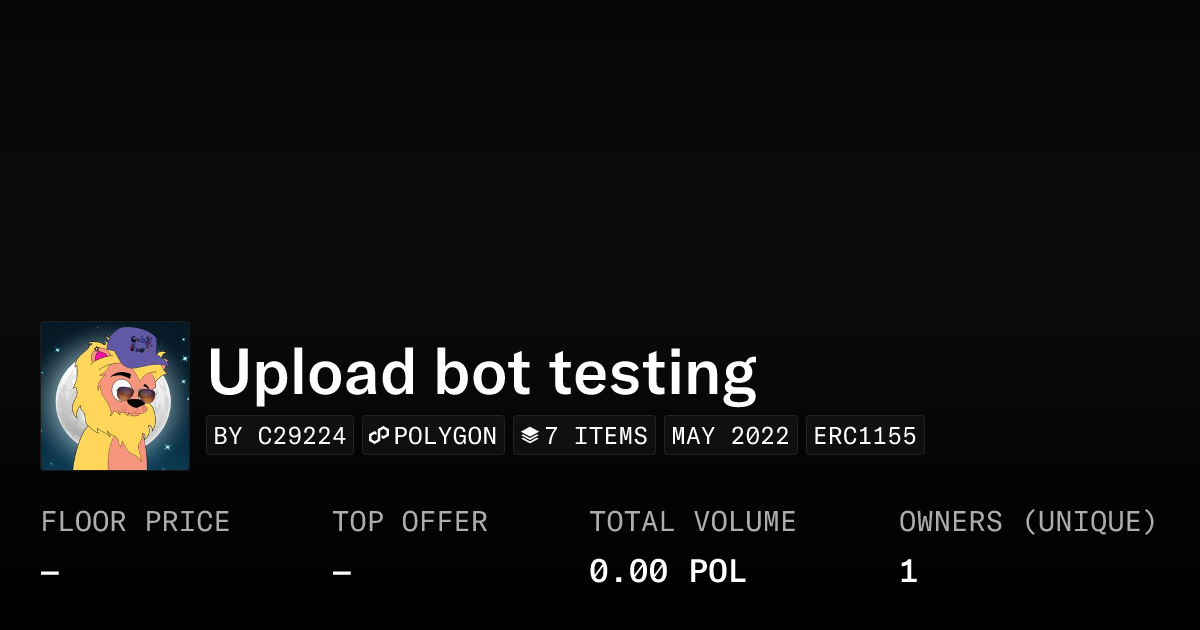 Upload bot testing - Collection | OpenSea