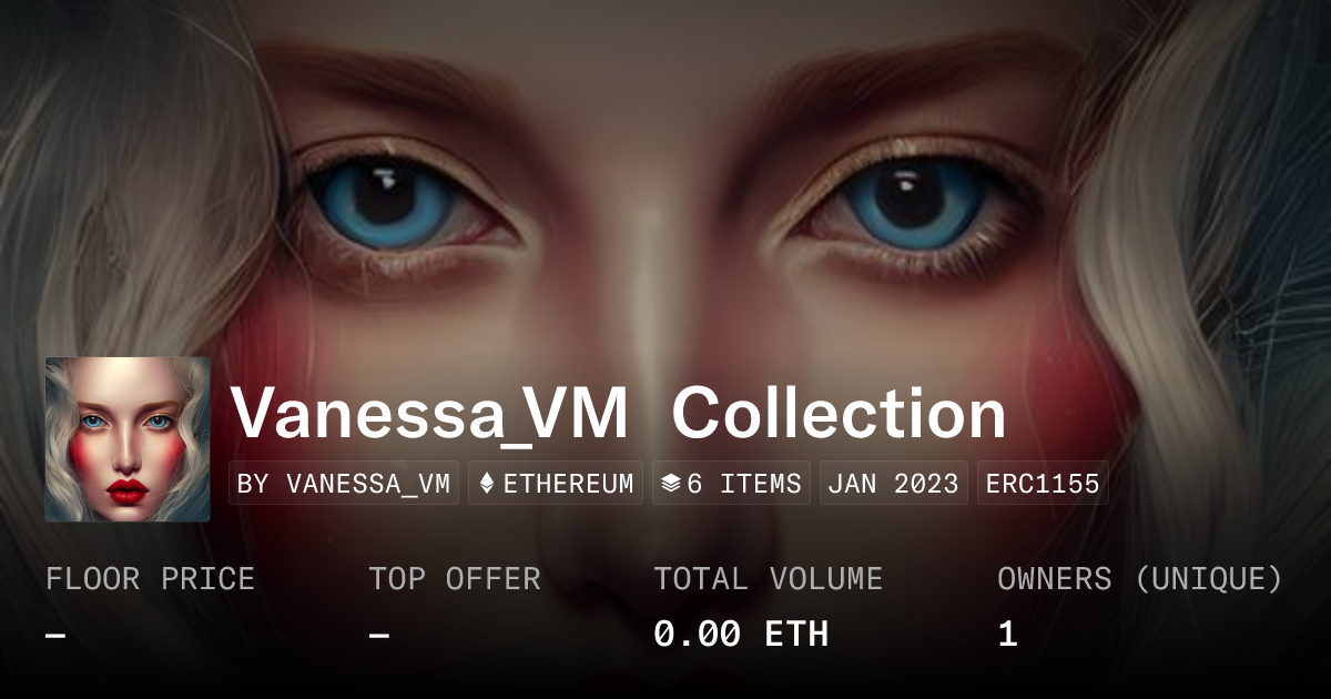 Vanessa_VM Collection - Collection | OpenSea