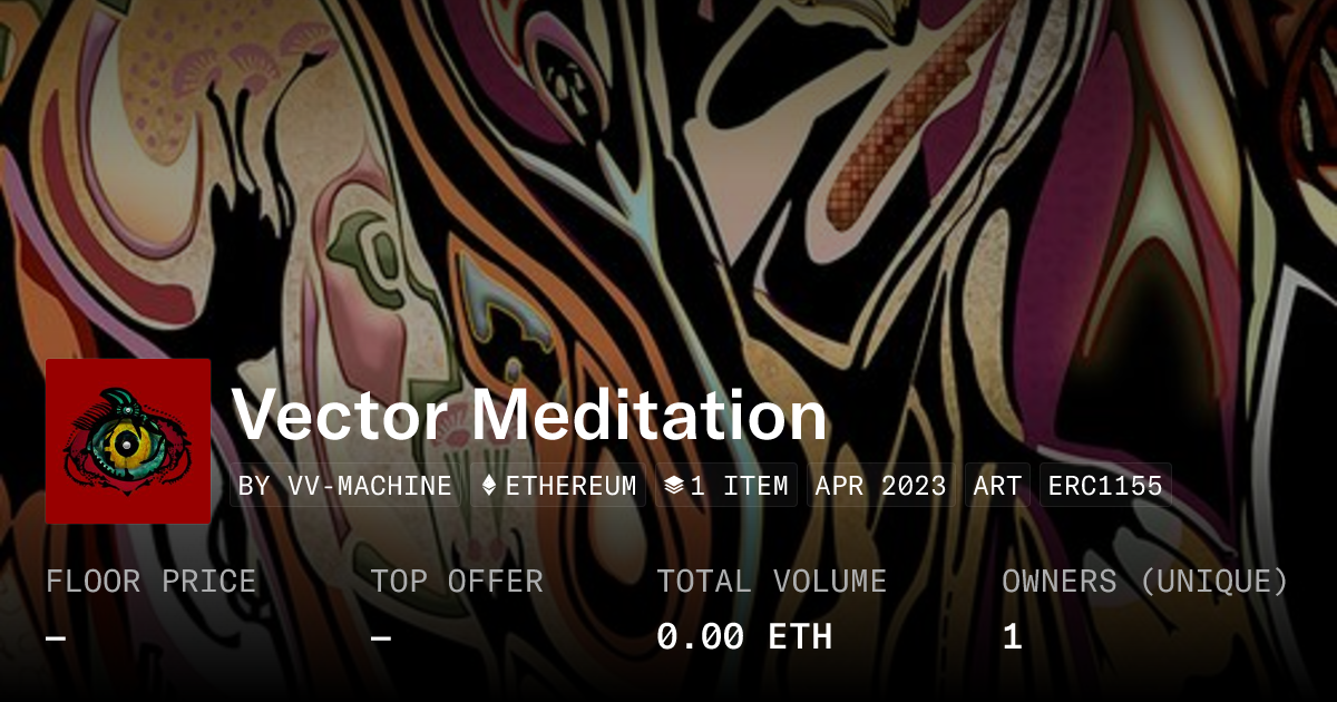 Vector Meditation - Collection | OpenSea