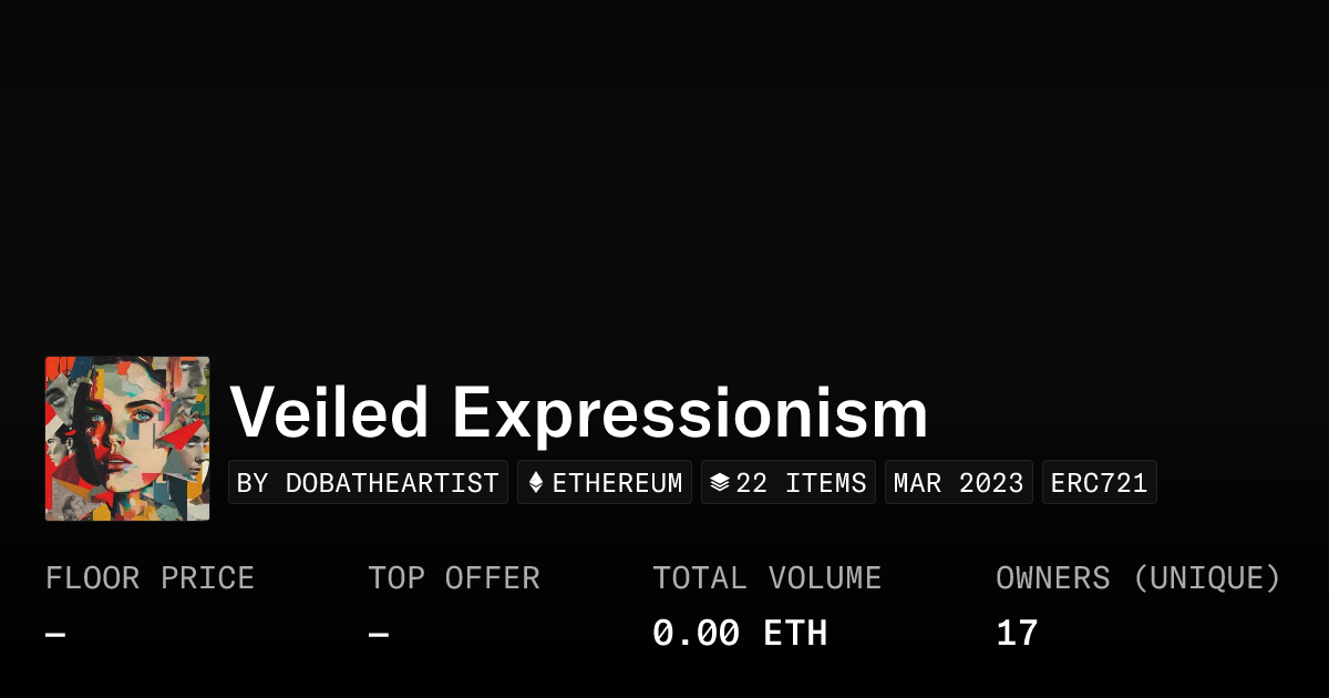 Veiled Expressionism - Collection | OpenSea