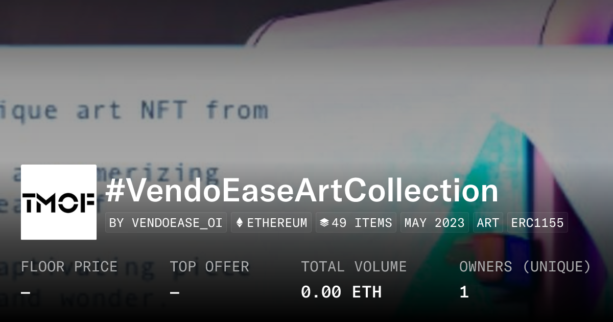 #VendoEaseArtCollection - Collection | OpenSea