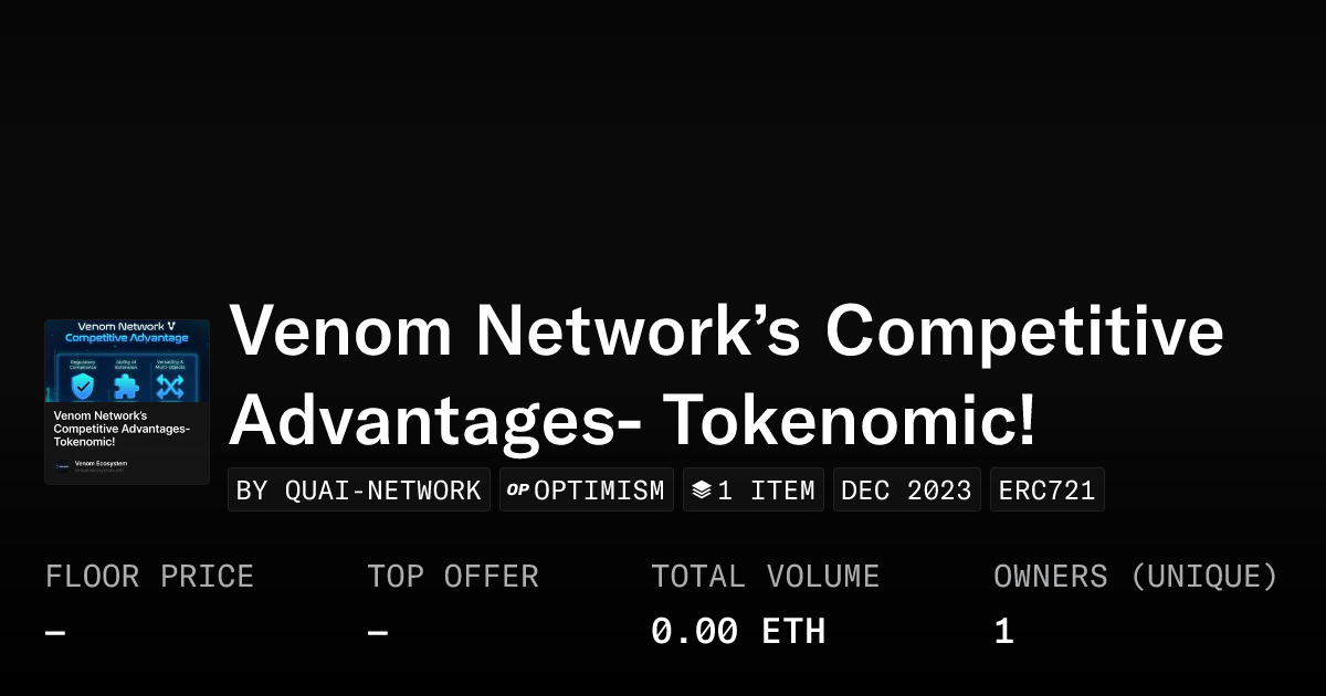 Venom Network’s Competitive Advantages- Tokenomic! - Collection | OpenSea