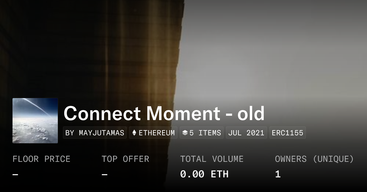 Connect Moment - old - Collection | OpenSea