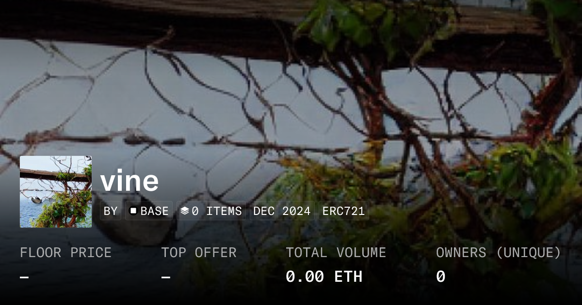 vine - Collection | OpenSea