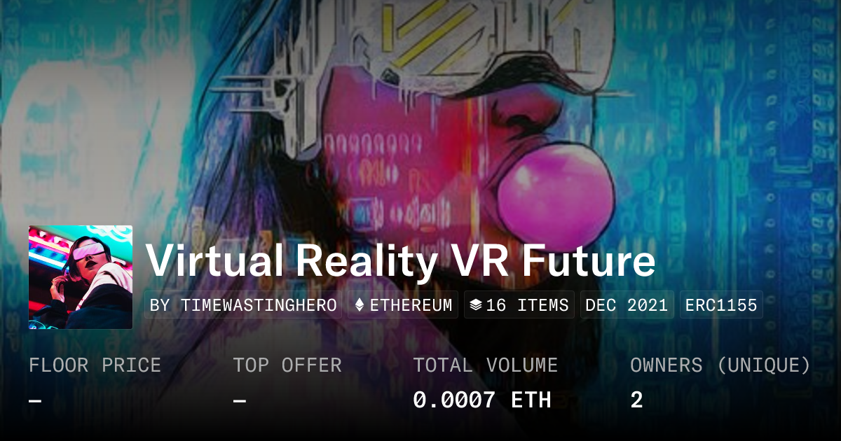 Virtual Reality VR Future - Collection | OpenSea