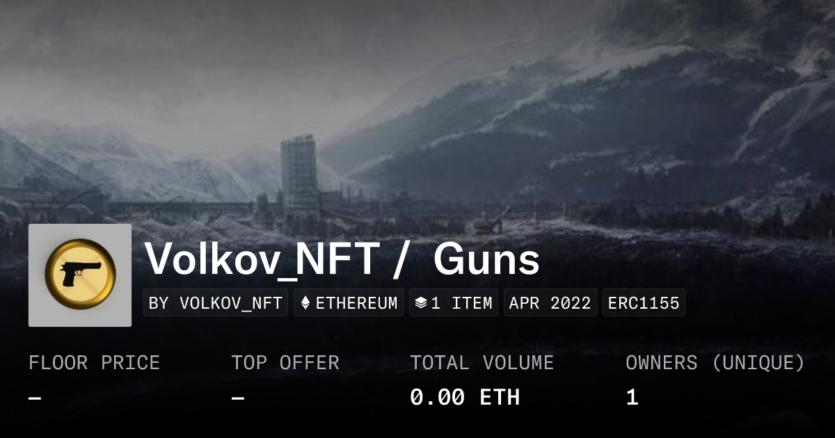Volkov_NFT / Guns - Collection | OpenSea