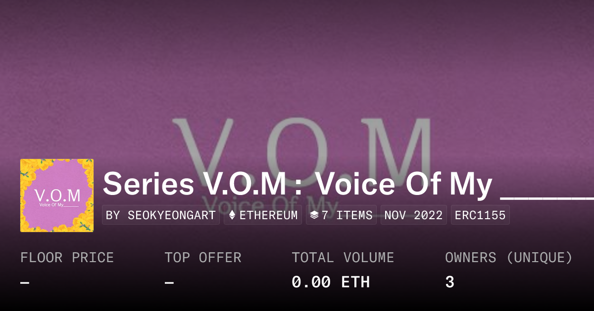 Series V.O.M : Voice Of My _______ - Collection | OpenSea