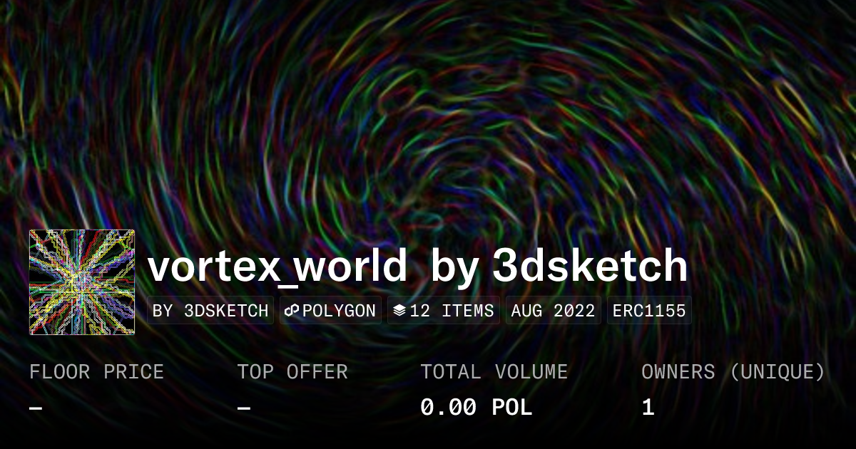 vortex_world by 3dsketch - Collection | OpenSea