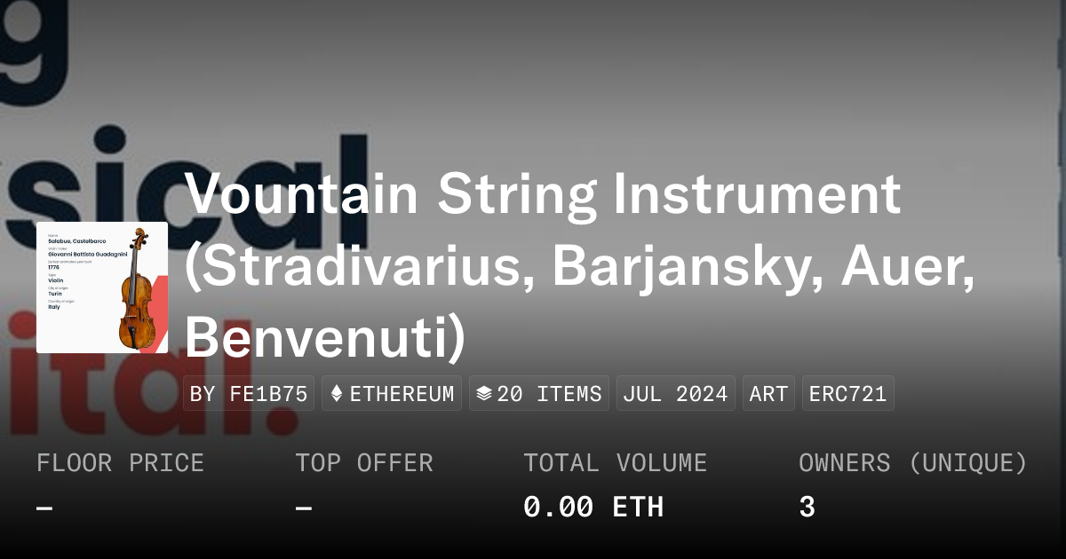 Vountain String Instrument (Stradivarius, Barjansky, Auer, Benvenuti) - Collection | OpenSea