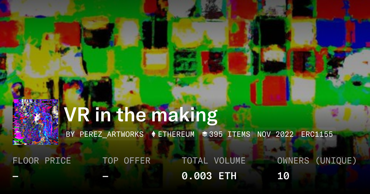 VR in the making - Collection | OpenSea