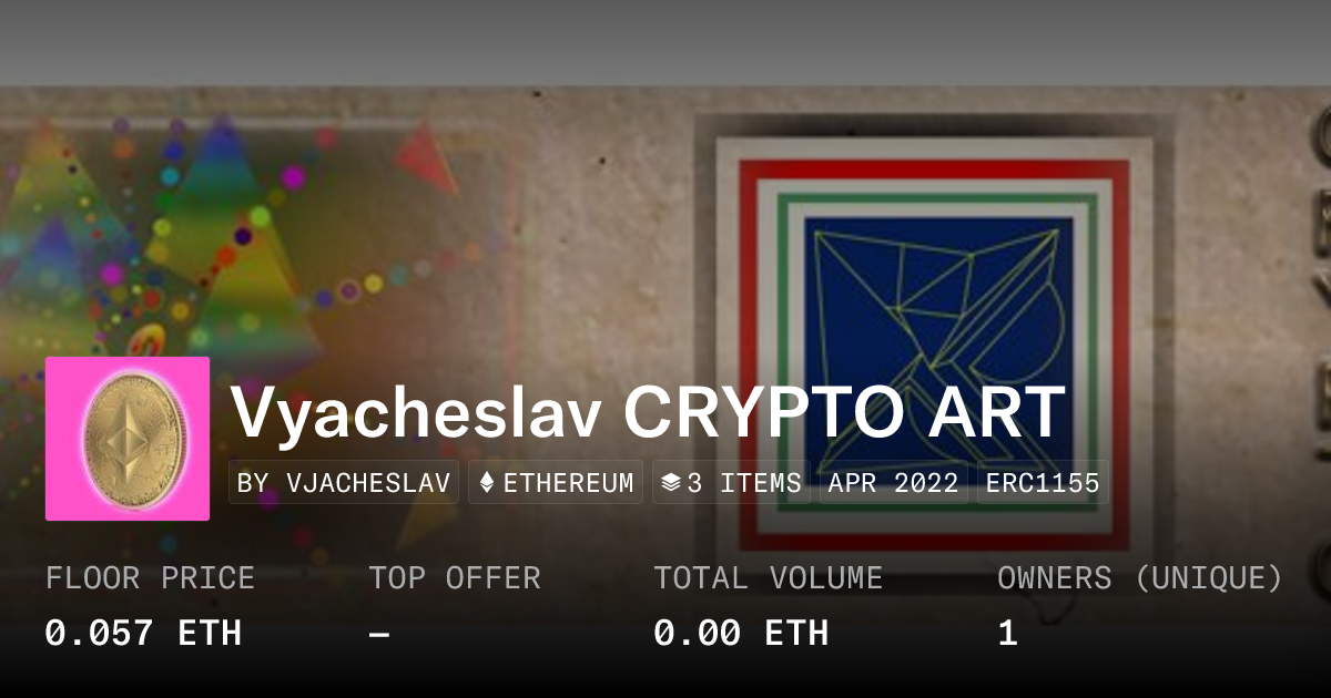 Vyacheslav CRYPTO ART - Collection | OpenSea