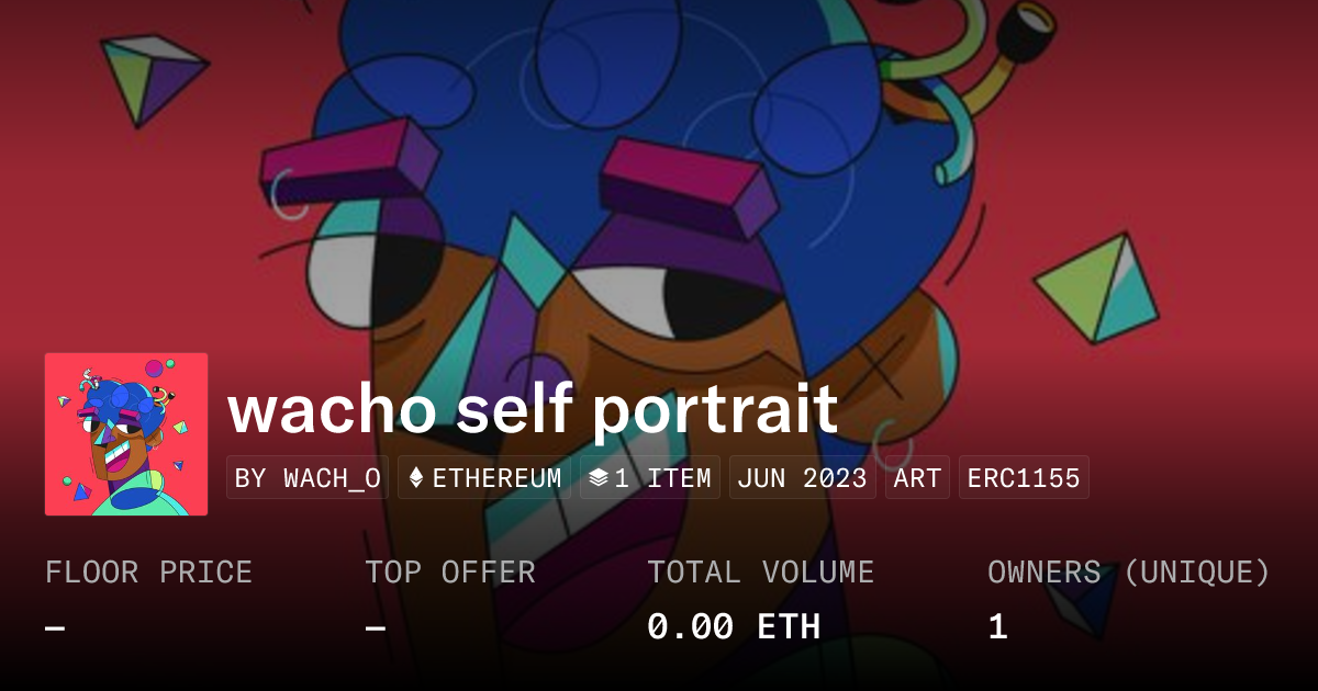 wacho self portrait - Collection | OpenSea