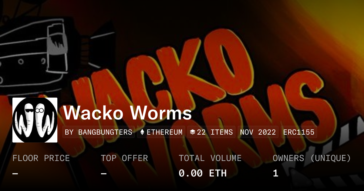Wacko Worms - Collection | OpenSea