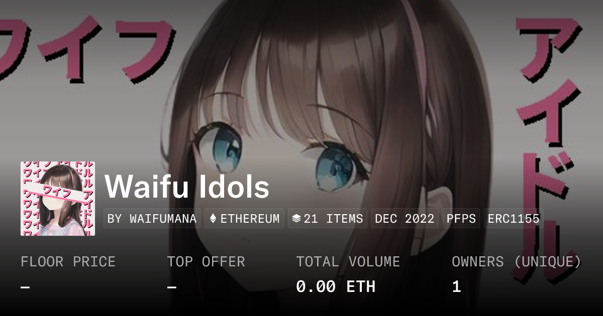 Waifu Idols - Collection | OpenSea