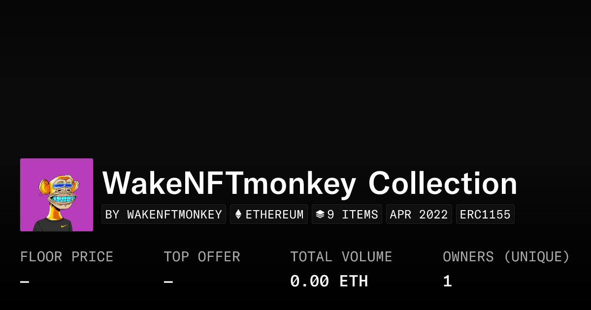 WakeNFTmonkey Collection - Collection | OpenSea
