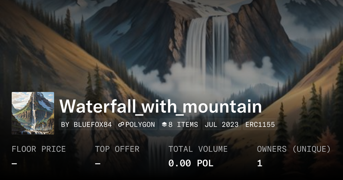Waterfall_with_mountain - Collection | OpenSea