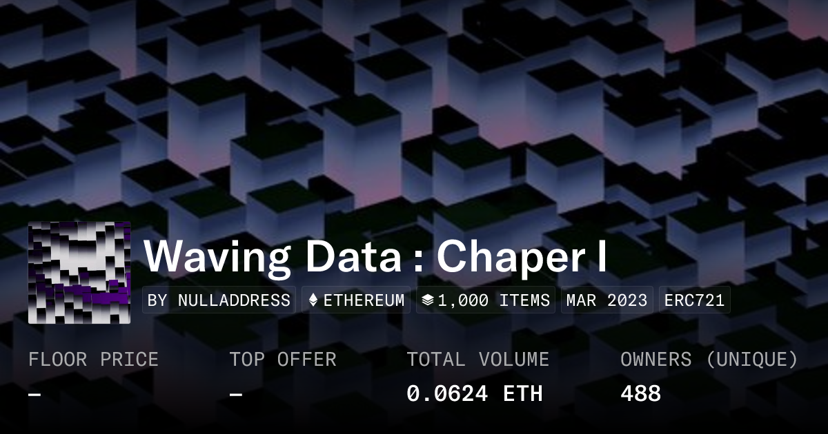 Waving Data : Chaper I - Collection | OpenSea