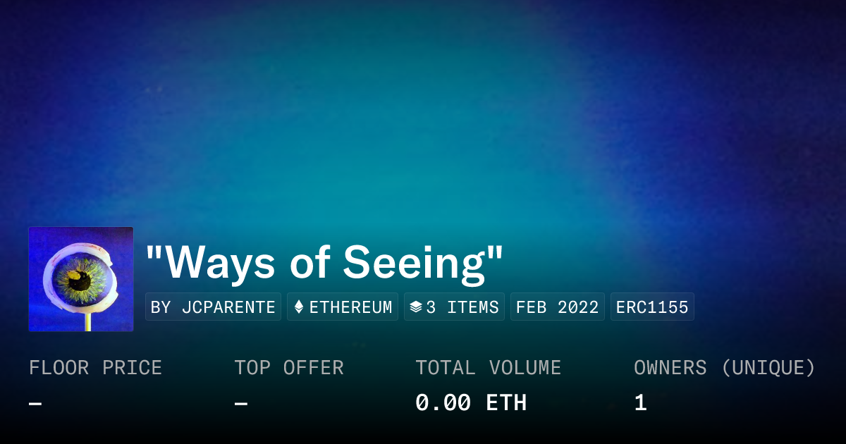 "Ways of Seeing" - Collection | OpenSea