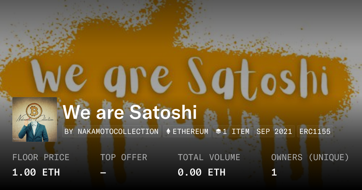 We are Satoshi - Collection | OpenSea