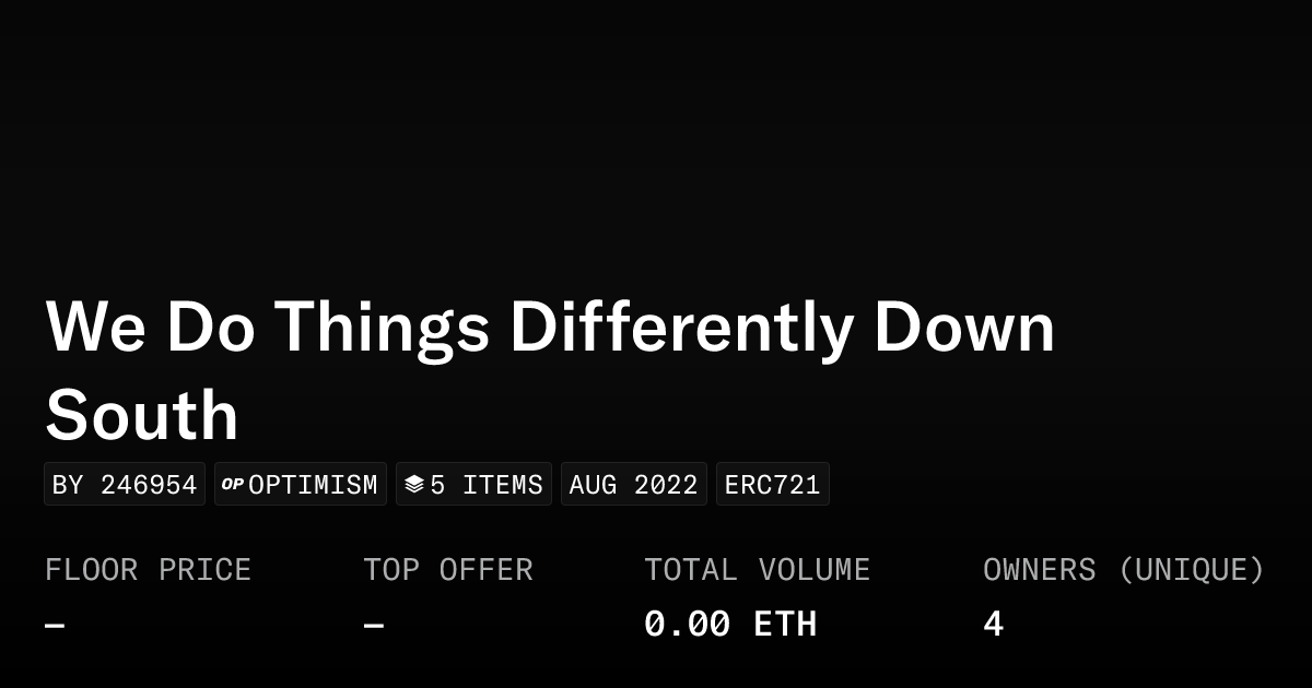 We Do Things Differently Down South - Collection | OpenSea