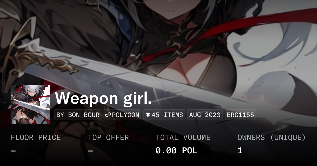 Weapon girl. - Collection | OpenSea