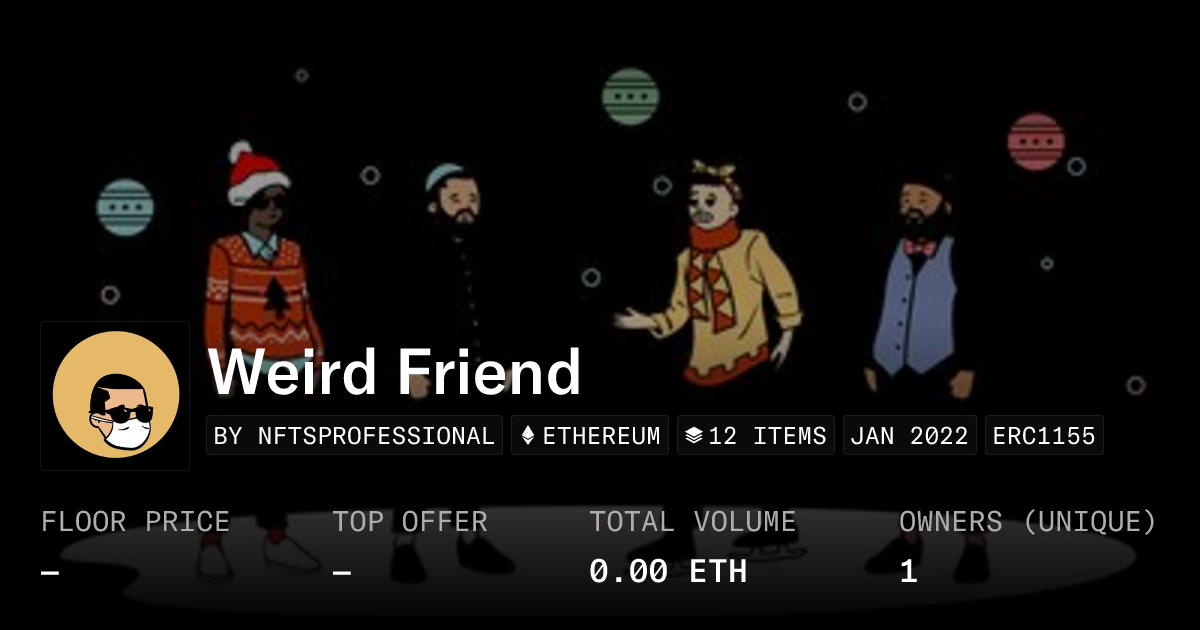 Weird Friend - Collection | OpenSea