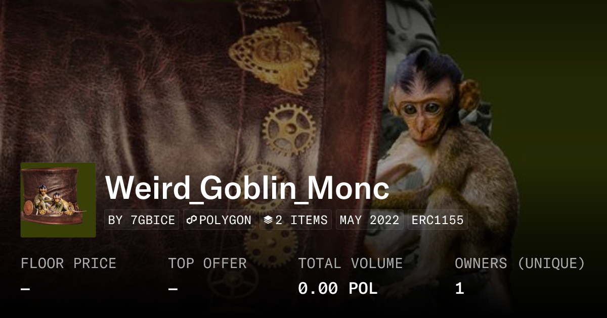 Weird_Goblin_Monc - Collection | OpenSea