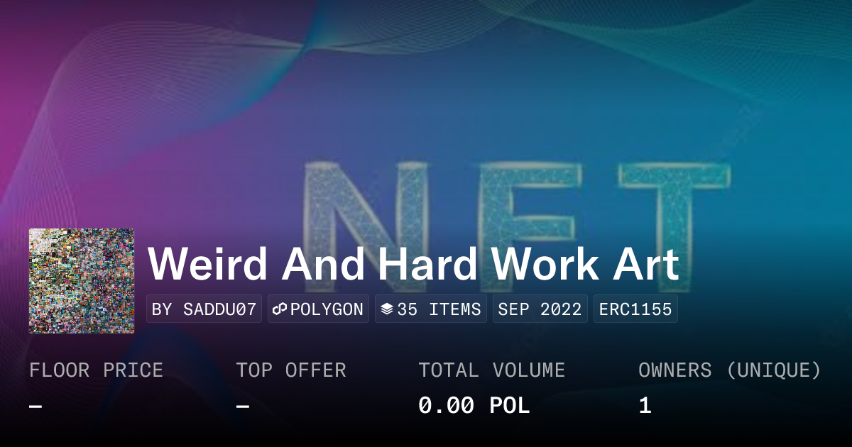 Weird And Hard Work Art - Collection | OpenSea